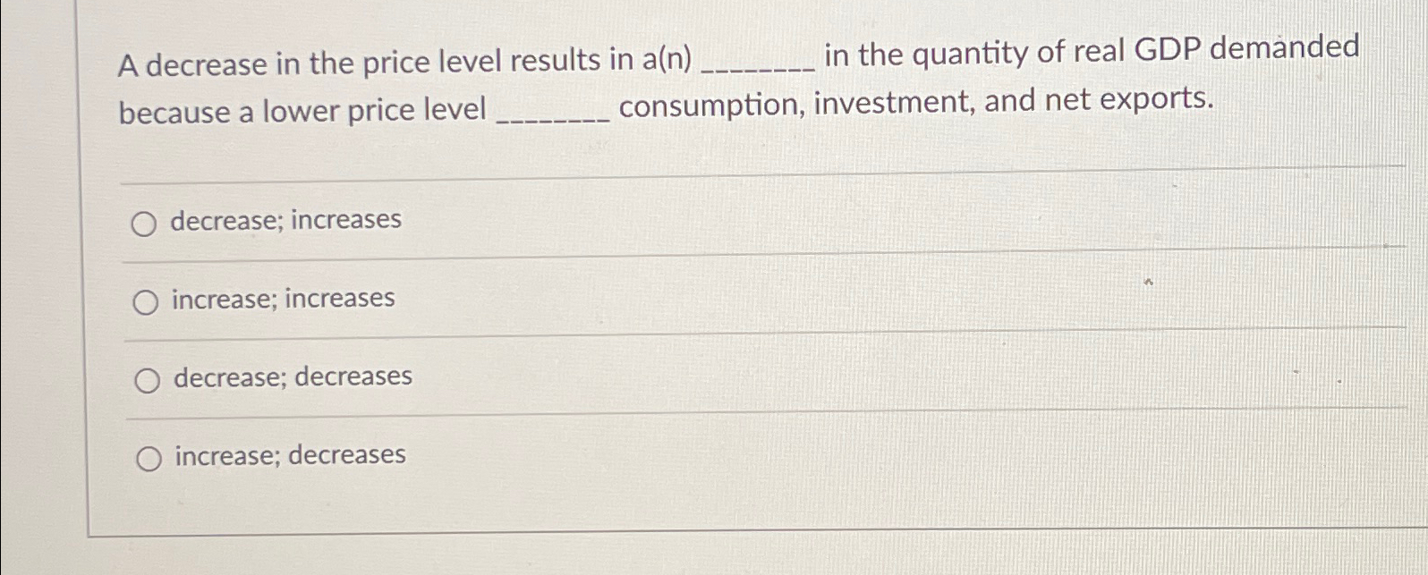 Solved A decrease in the price level results in a(n) ﻿in the | Chegg.com