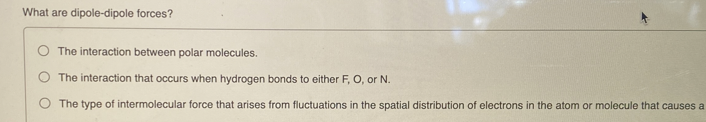 Solved What are dipole-dipole forces?The interaction between | Chegg.com