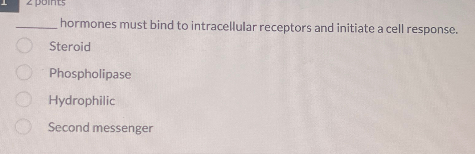 Solved hormones must bind to intracellular receptors and | Chegg.com