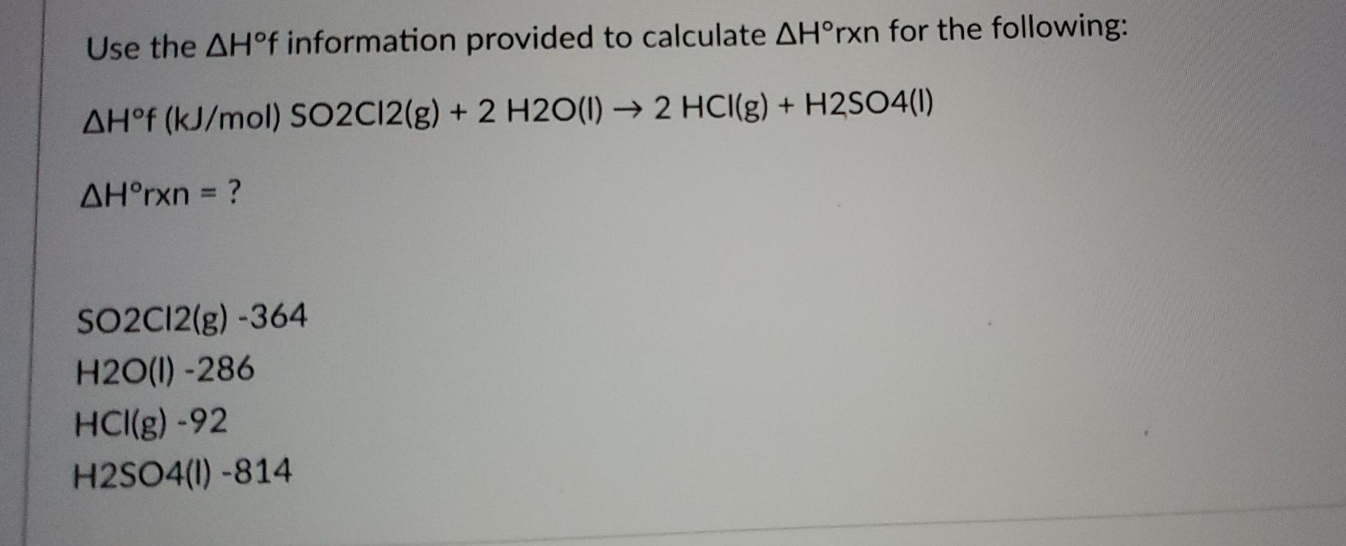 Solved Use the AHᵒf information provided to calculate AH°rxn | Chegg.com