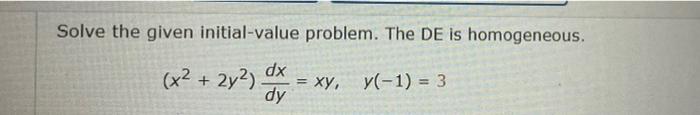 Solved Solve the given initial-value problem. The DE is | Chegg.com