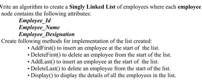 Solved Vrite an algorithm to create a Singly Linked List of | Chegg.com