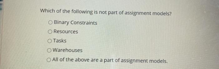 Solved Which of the following is not part of assignment | Chegg.com