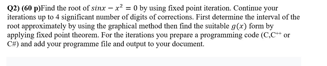 Solved Find the root of sinx-x2=0 ﻿by using fixed point | Chegg.com