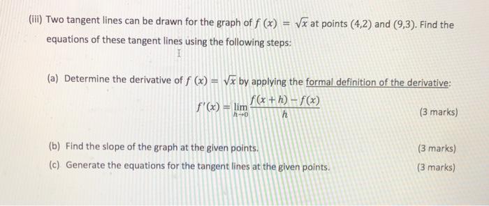 Solved iii) Two tangent lines can be drawn for the graph of | Chegg.com
