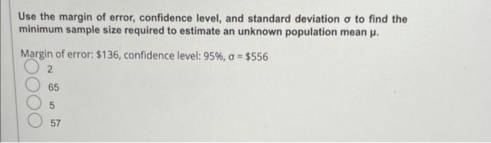 Solved Use the margin of error, confidence level, and | Chegg.com