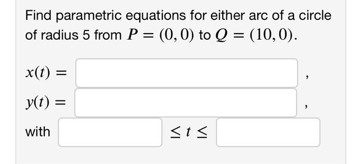 Solved Find parametric equations for either arc of a circle | Chegg.com