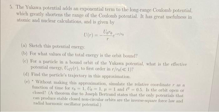 Solved 5 The Yukawa Potential Adds An Exponential Term To