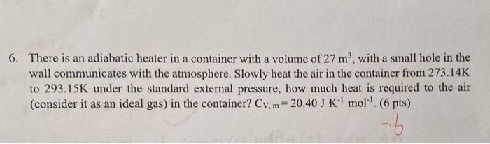 Solved 6. There is an adiabatic heater in a container with a | Chegg.com
