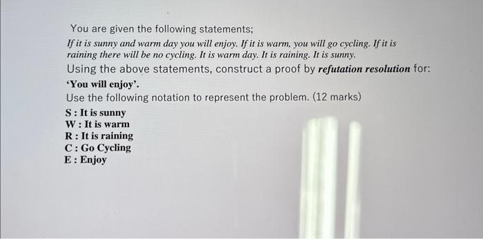 Solved You are given the following statements; If it is | Chegg.com