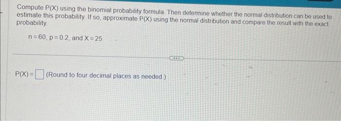 Solved Compute P(X) using the binomial probability formula. | Chegg.com