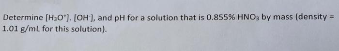 Solved Determine (H30*). [OH), and pH for a solution that is | Chegg.com