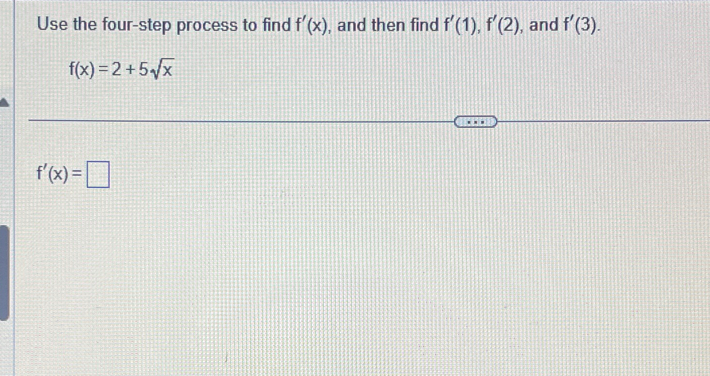 Solved Use the four-step process to find f'(x), ﻿and then | Chegg.com