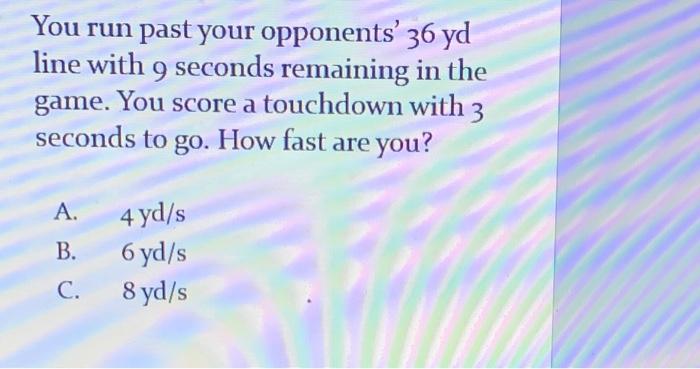 Solved You run past your opponents' 36 yd line with 9 | Chegg.com