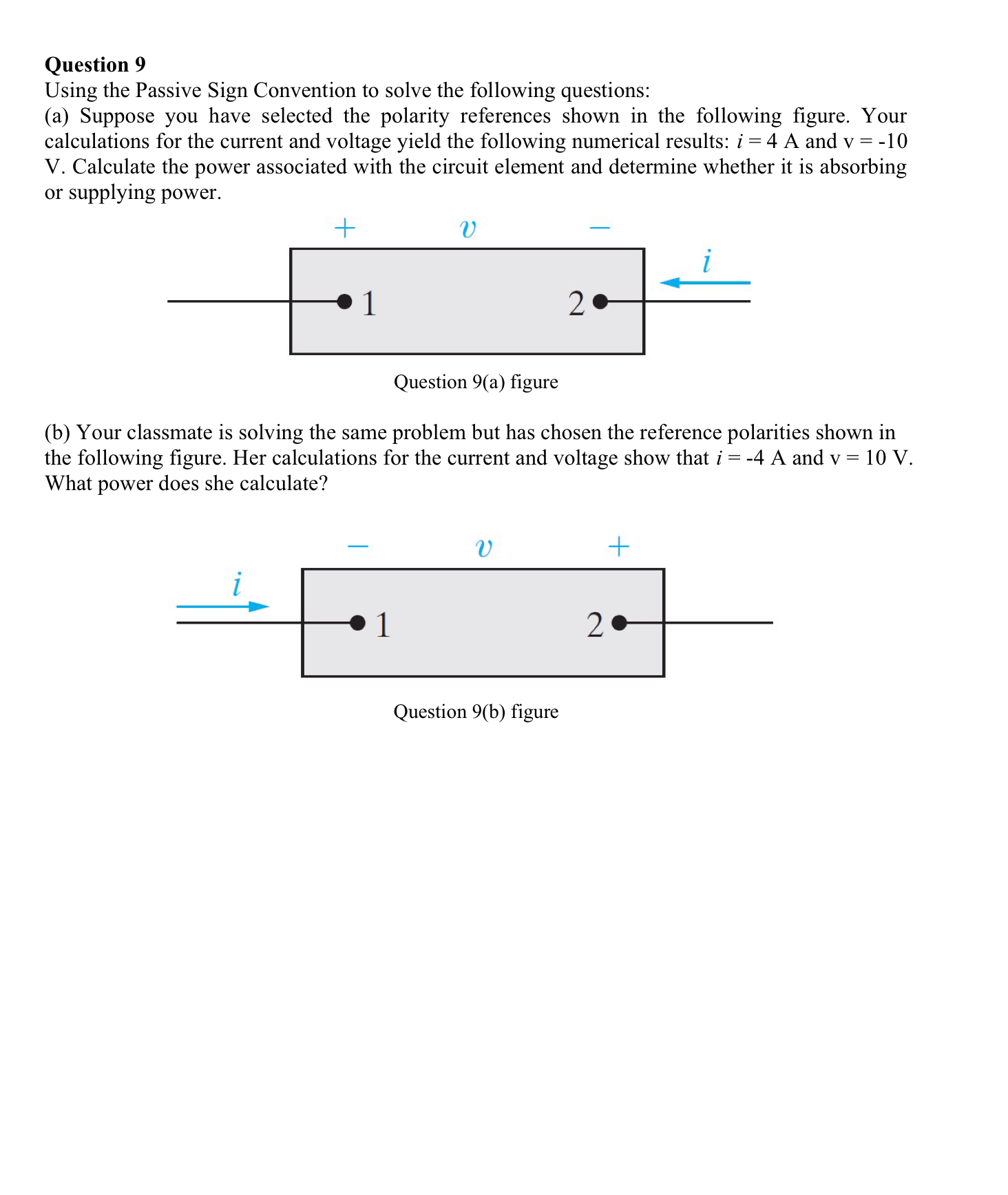 Solved Question 9Using the Passive Sign Convention to solve | Chegg.com
