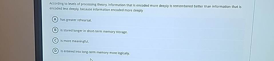 Solved According to levels of processing theory, information | Chegg.com