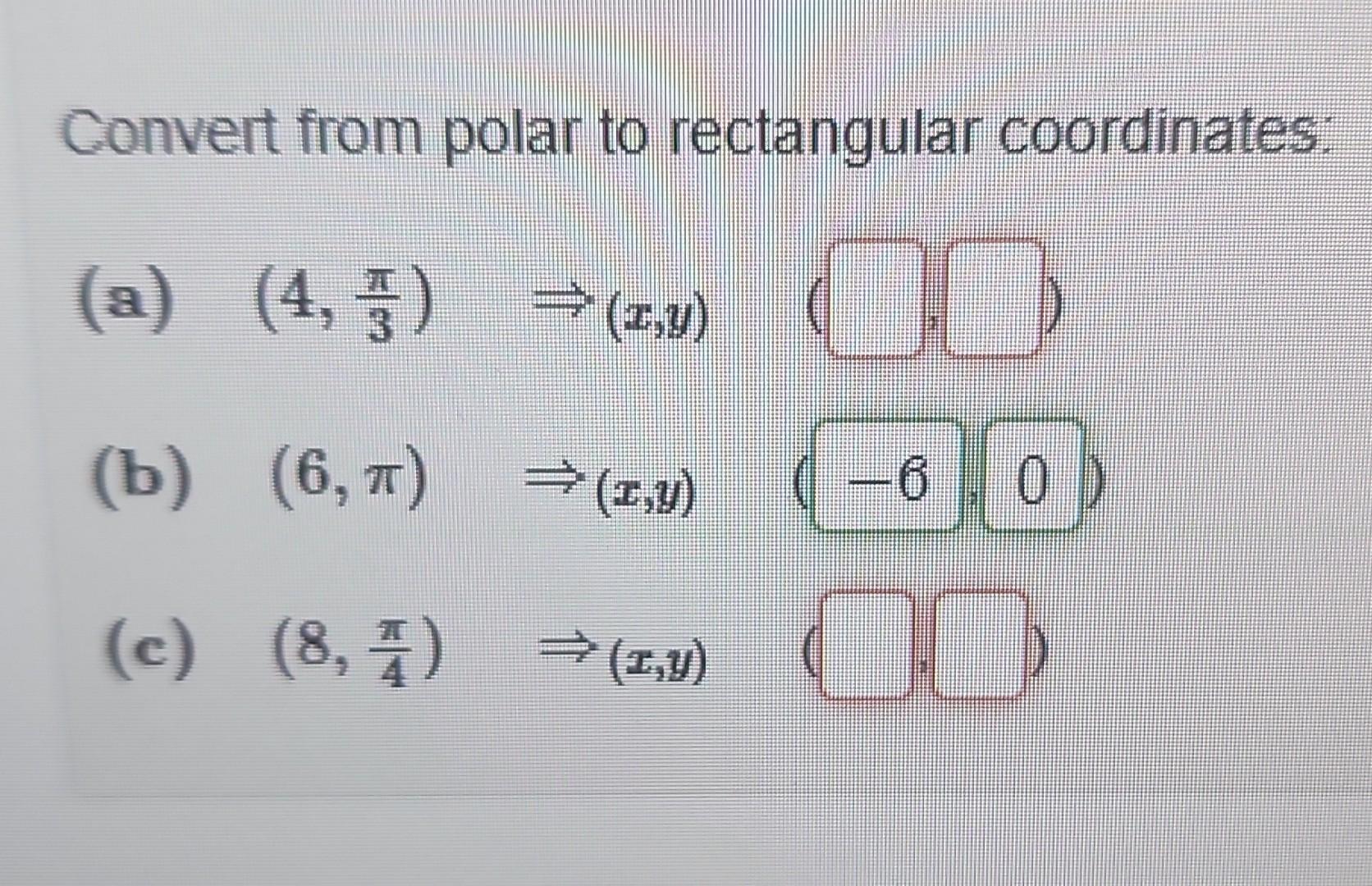 Solved Convert from polar to rectangular coordinates: (a) | Chegg.com
