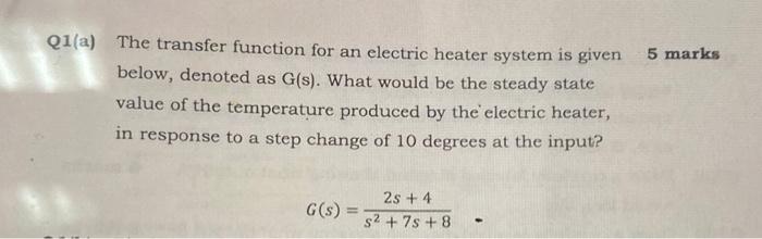 Solved Q1(a) The transfer function for an electric heater | Chegg.com