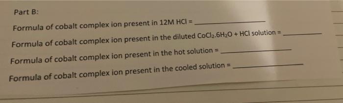Solved Part B: Color of solution in 12M HCI = Royal Blue | Chegg.com