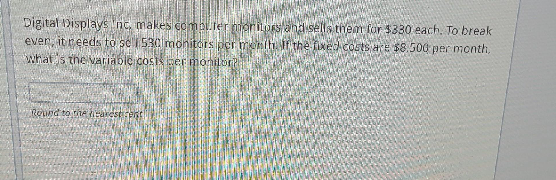 Solved Digital Displays Inc. makes computer monitors and | Chegg.com