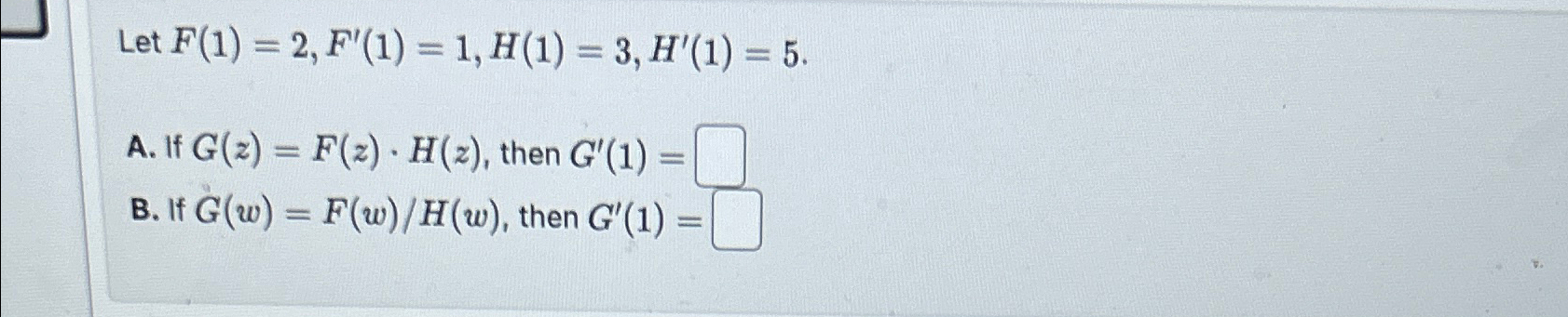 Solved Let F(1)=2,F'(1)=1,H(1)=3,H'(1)=5.A. If | Chegg.com Solved Let F(1)=2,F'(1)=1,H(1)=3,H'(1)=5.A. If | Chegg.com
