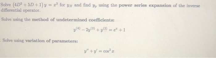 Solved Solve (4D2 + 5D +1) y = x for yand find yp using the | Chegg.com