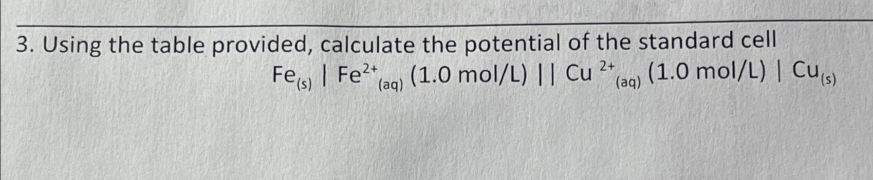 Solved Using the table provided, calculate the potential of | Chegg.com