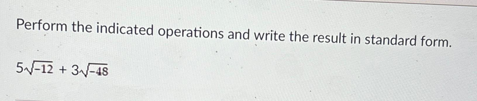 Solved Perform the indicated operations and write the result | Chegg.com