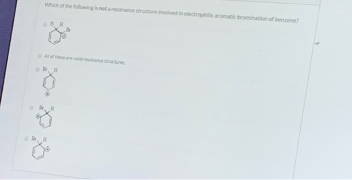 Solved Which of the following is not a resonance structure | Chegg.com