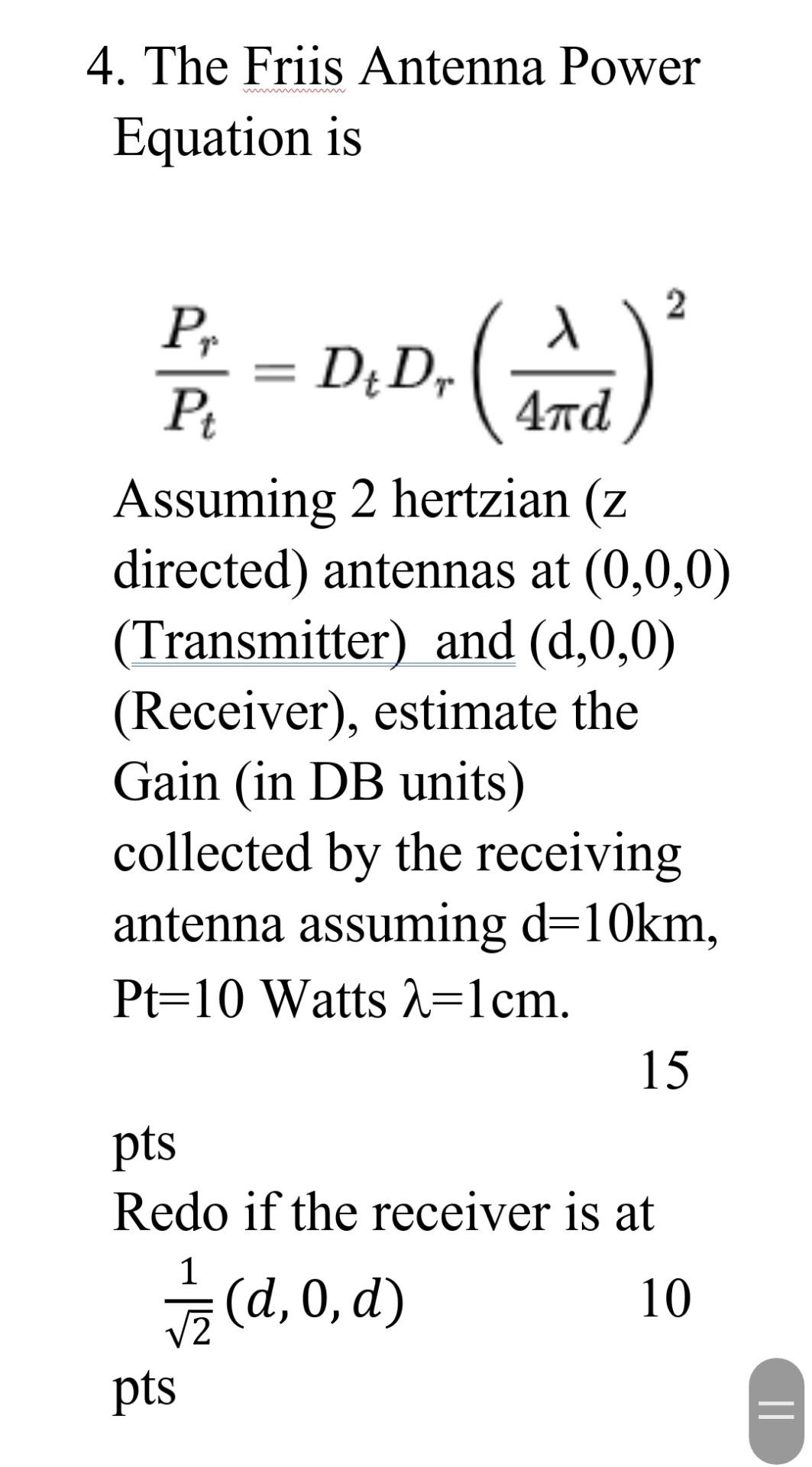 4. The Friis Antenna Power Equation is P = DD, Pt 4πd | Chegg.com