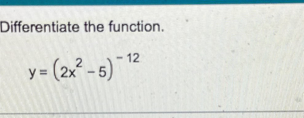 Solved Differentiate The Functiony2x2 5 12 