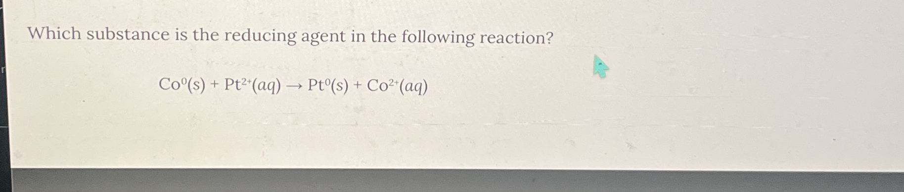 Solved Which substance is the reducing agent in the | Chegg.com