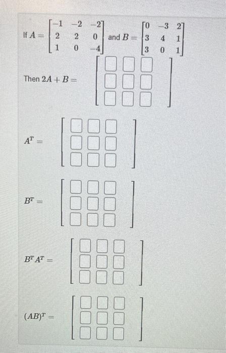 Solved AT=[ ]BT=BTAT=(AB)T= | Chegg.com