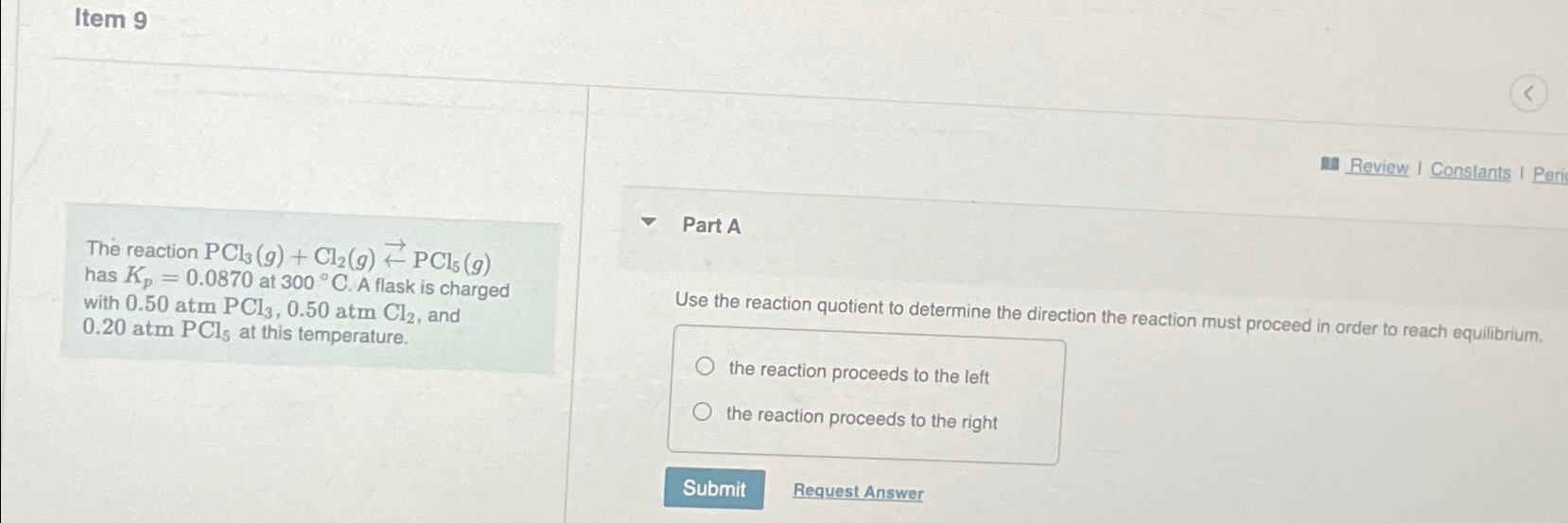 Solved Item 9\\nThe reaction PCl_(3)(g)+Cl_(2)(g)⇄PCl_(5)(g) | Chegg.com