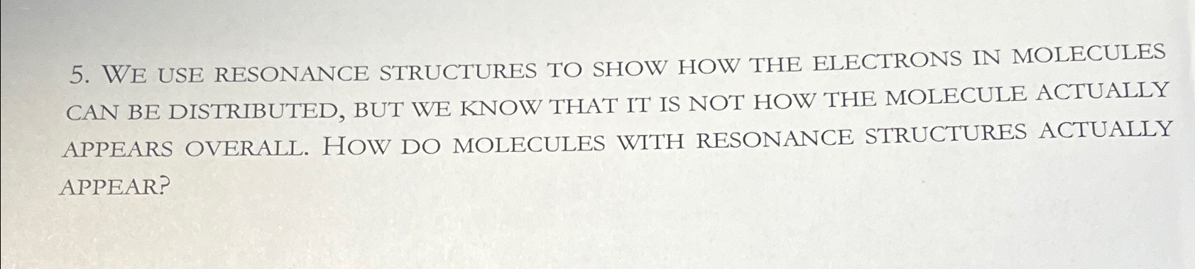 Solved WE USE RESONANCE STRUCTURES TO SHOW HOW THE ELECTRONS | Chegg.com