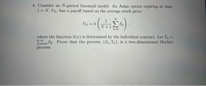 Solved 4. Consider an N-period binomial model. An Asian | Chegg.com