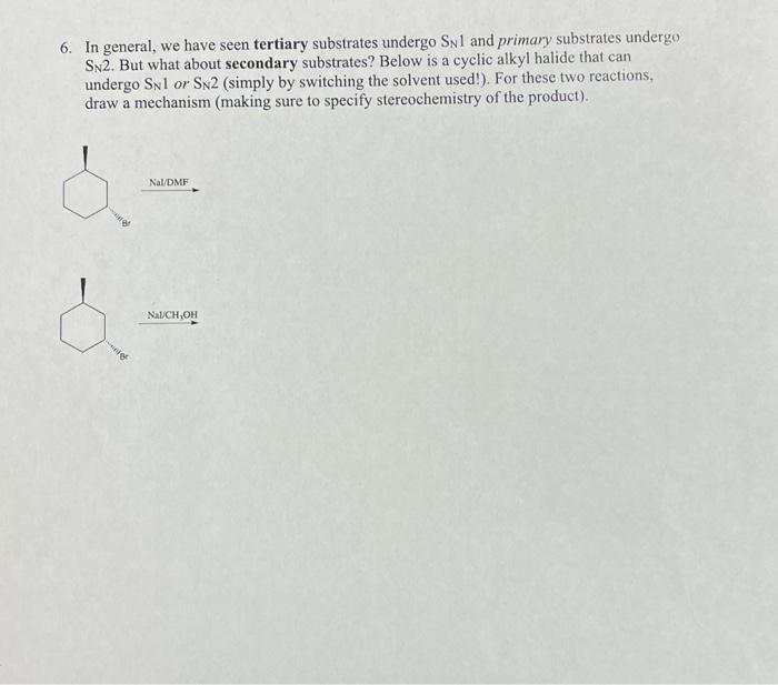 Solved 6. In general, we have seen tertiary substrates | Chegg.com