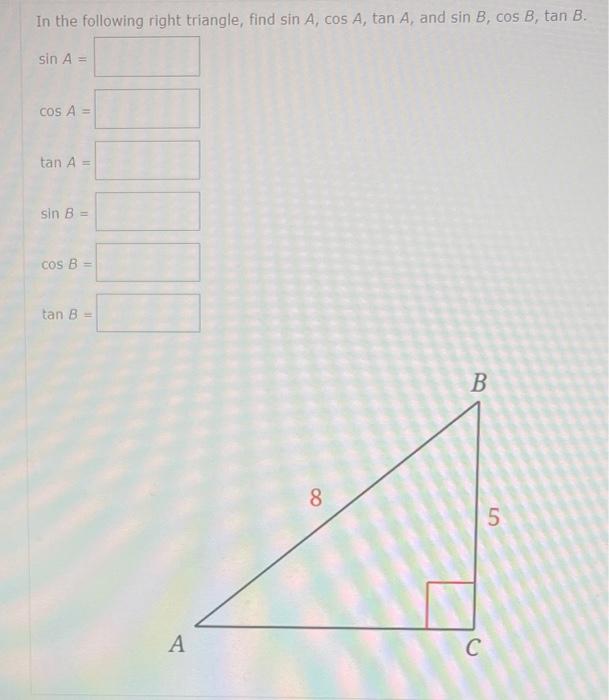 Solved In the following right triangle, find sin A, cos A, | Chegg.com