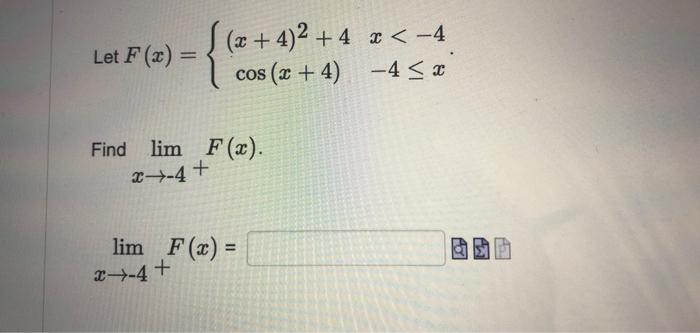 Solved Let F(x)={(x+4)2+4cos(x+4)x