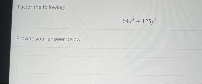 solved-factor-the-following-64x3-125y3-provide-your-answer-chegg