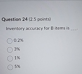 Solved Question 24 ( 2.5 ﻿points)Inventory accuracy for B | Chegg.com