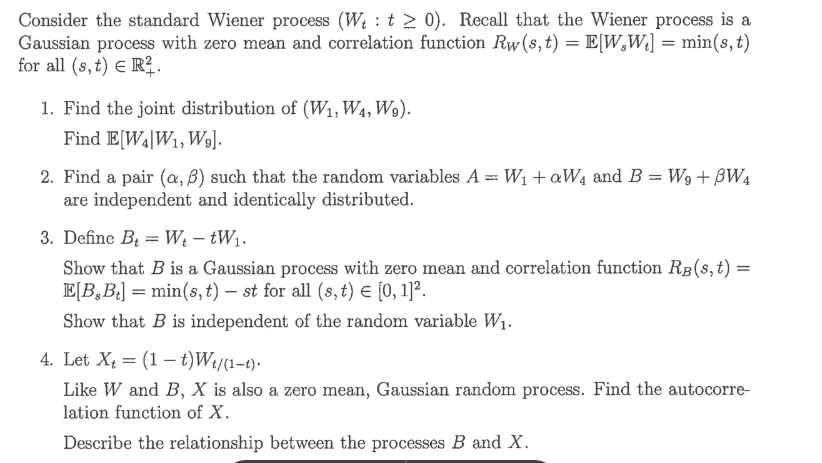 Solved Consider the standard Wiener process (Wt:t≥0). | Chegg.com