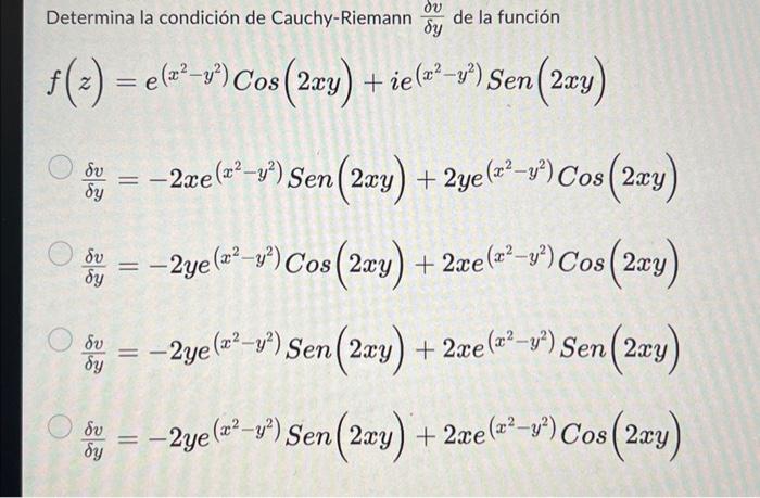 Solved Determina la condición de Cauchy-Riemann δy∂v de la | Chegg.com