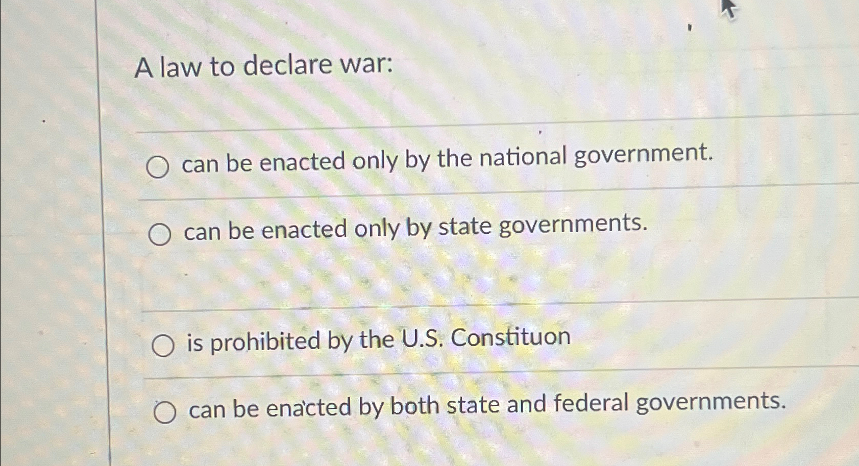 Solved A law to declare war:can be enacted only by the | Chegg.com