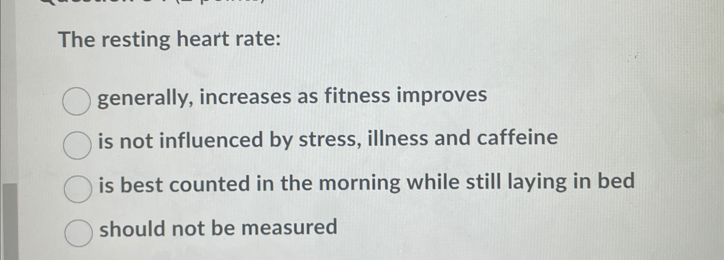 Solved The resting heart rate:generally, increases as | Chegg.com