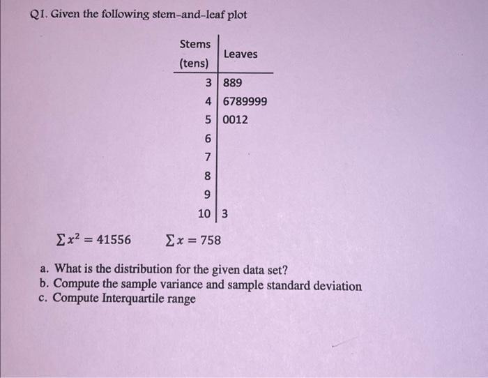Solved Q1. Given the following stem-and-leaf plot | Chegg.com Solved Q1. Given the following stem-and-leaf plot | Chegg.com