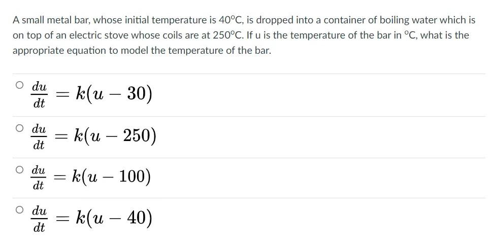 Solved A small metal bar, whose initial temperature is 40°C, | Chegg.com