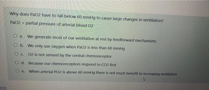 Solved Why does PaO2 have to fall below 60mmHg to cause | Chegg.com