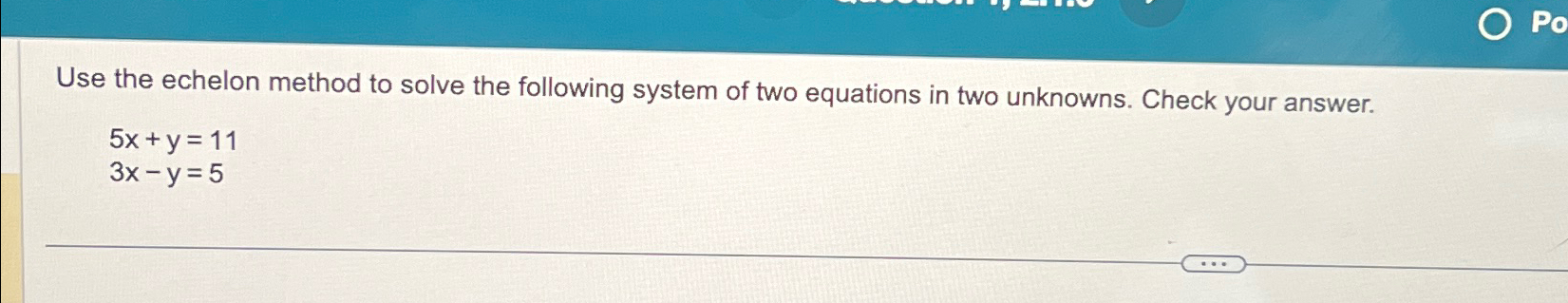 Solved Use the echelon method to solve the following system | Chegg.com