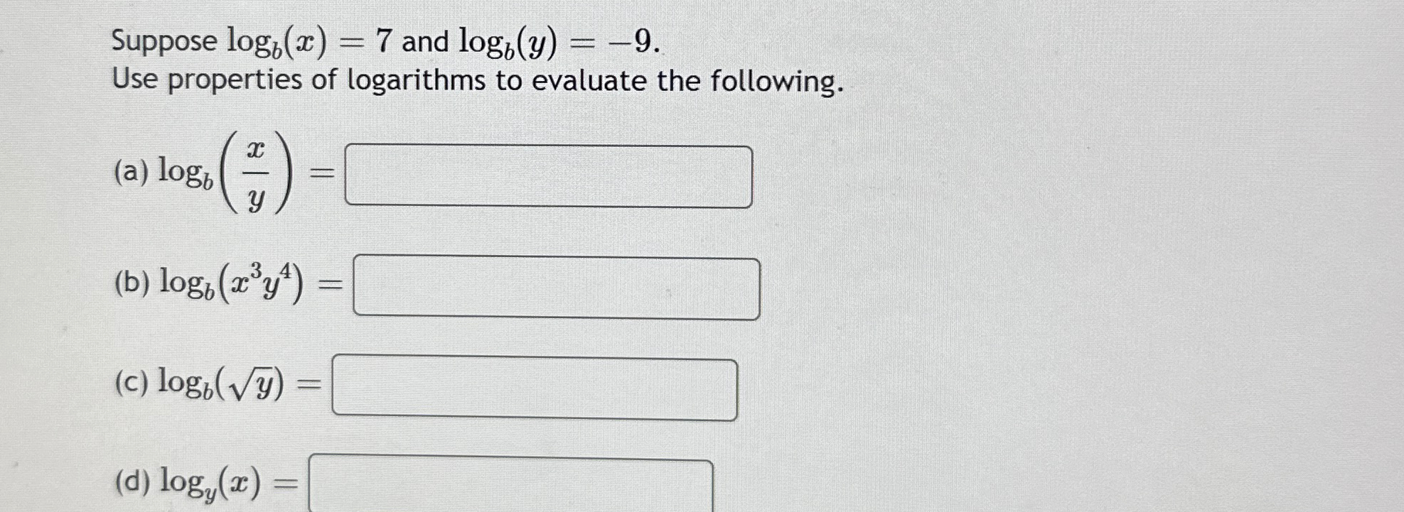 Solved Suppose logb(x)=7 ﻿and logb(y)=-9Use properties of | Chegg.com